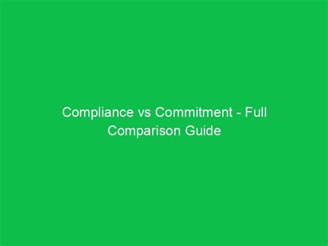 Compliance Vs Commitment Full Comparison Guide Prep My Career