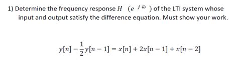Solved 1 Determine The Frequency Response H Ejω Of The Lti