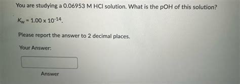 Solved You Are Studying A 0 06953MHCl Solution What Is The Chegg Com