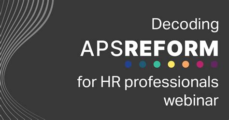 Decoding Aps Reform For Hr Professionals Aps Reform
