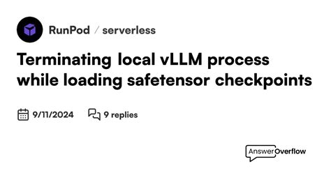 Terminating Local Vllm Process While Loading Safetensor Checkpoints Runpod