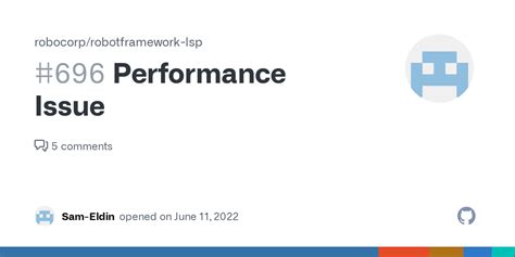 Performance Issue · Issue 696 · Robocorprobotframework Lsp · Github