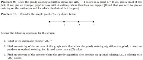 Problem 9 Does The Greedy Coloring Algorithm Always Use G 1 Colors On A Graph G If Yes Give A