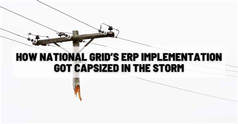 National Grids Failure In ERP Implementation Methodology AcctVantage ERP
