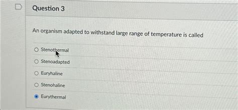 solved question 3an organism adapted to withstand large