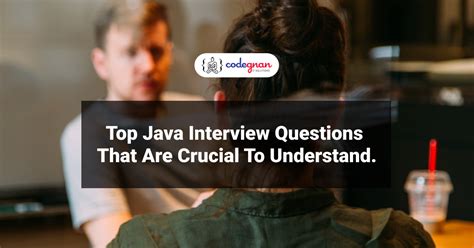 Top Java Interview Questions That The Interviewing Officer Can Ask
