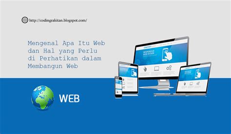 Mengenal Apa Itu Web Dan Hal Yang Perlu Di Perhatikan Dalam Membangun Web ~ Coding Rakitan
