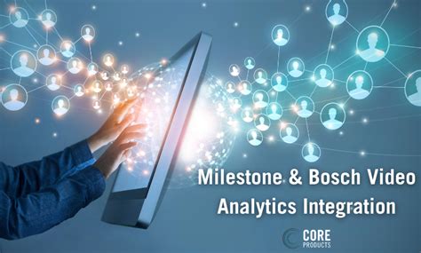 Milestone And Bosch Video Analytics Integration Core Products