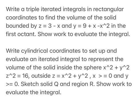 solved write a triple iterated integrals in rectangular