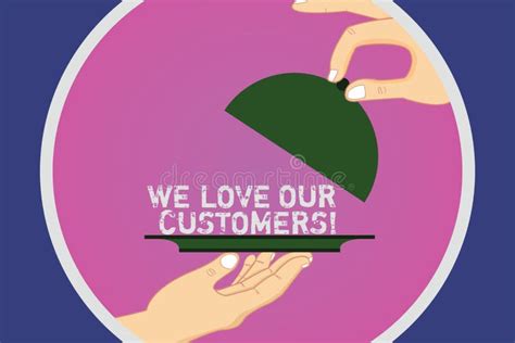 Text Sign Showing We Love Our Customers Conceptual Photo Appreciation For Clients Good Customer