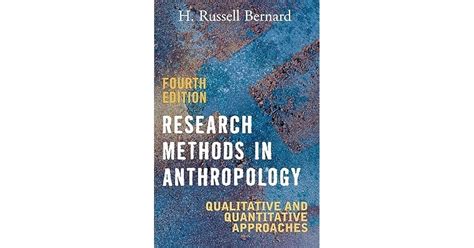 Research Methods In Anthropology Qualitative And Quantitative Approaches By H Russell Bernard