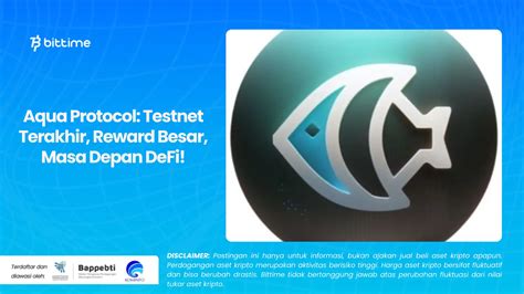 Aqua Protocol Testnet Terakhir Reward Besar Masa Depan Defi