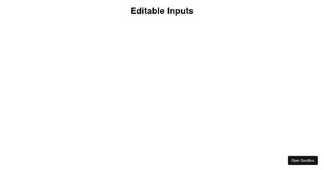 Editable Inputs Codesandbox