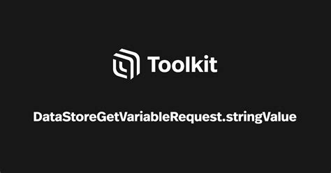 Datastoregetvariablerequeststringvalue Spatial Creator Toolkit