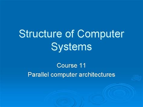 Structure Of Computer Systems Course 11 Parallel Computer