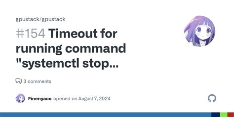 Timeout For Running Command Systemctl Stop Gpustack · Issue 154