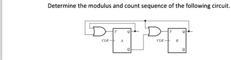 Determine The Modulus And Count Sequence Of The Following Circuit