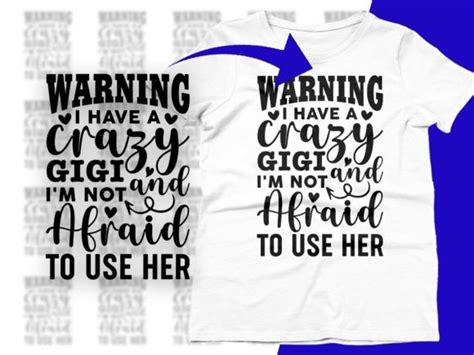 Warning I Have A Crazy Gigi Eps Designs Graphics