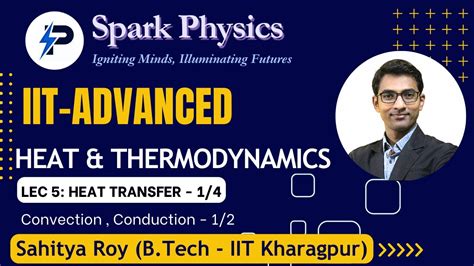 heat and thermodynamics lec 05 14 spark physics iit advanced series