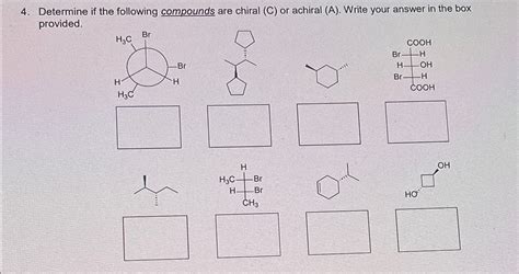 Solved Determine if the following compounds are chiral (C) | Chegg.com