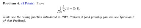 Solved Problem 4 3 Points Prove ⋃n∈n N11 01 Hint