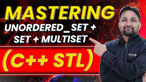 mastering unordered set set multiset mastering c stl for maang