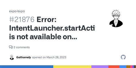 Error IntentLauncher StartActivityAsync Is Not Available On Android Issue Expo Expo