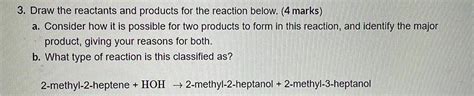 [answered] 3 draw the reactants and products for the reaction below 4