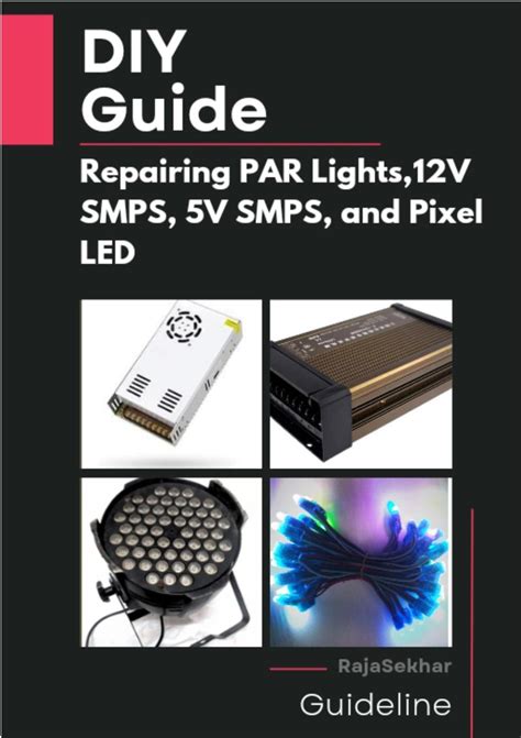 Diy Guide Repairing Par Lights 12v Smps 5v Smps And Pixel Led Ebook