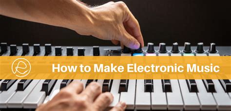 How To Make Electronic Music Like A Pro A 10 Step Big Picture Guide