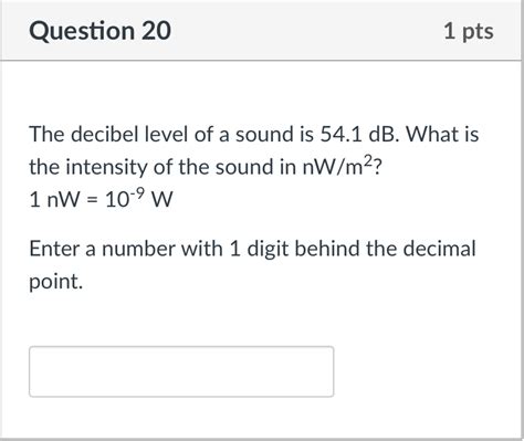 Solved Question Pts The Decibel Level Of A Sound Is Chegg