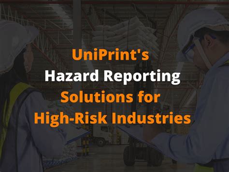 Uniprints Hazard Reporting Solutions For High Risk Industries Uniprint