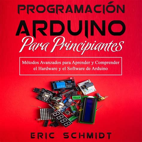 ProgramaciÓn Arduino Para Principiantes Métodos Avanzados Para