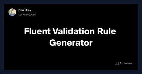 Fluent Validation Rule Generator