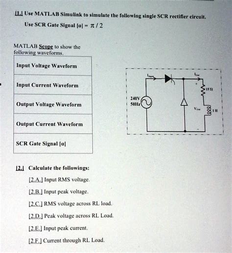 Solved Li Use Matlab Simulink To Simulate The Following Single Scr Rectifier Circuit Use Scr
