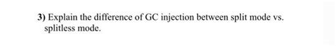 Solved 3 Explain The Difference Of GC Injection Between Chegg Com