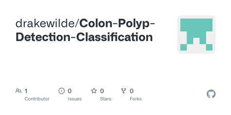 Github Drakewildecolon Polyp Detection Classification