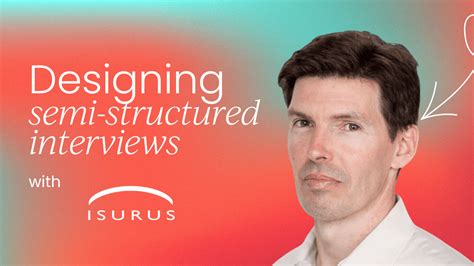 How To Design Semi Structured Customer Interviews