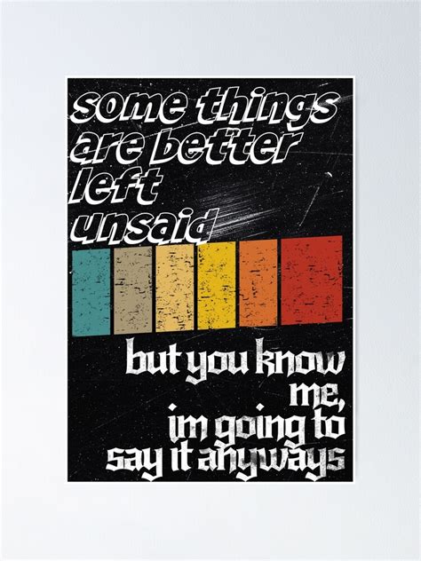 Some Things Are Better Left Unsaid Poster For Sale By Vallertine Redbubble