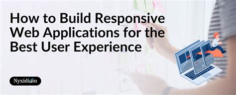 How To Build Responsive Web Applications For The Best User Experience Essential Guide 2024