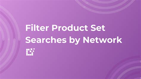 Filter Product Set Searches By Network