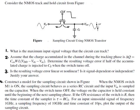 Consider The Nmos Track And Hold Circuit From Figure I What Is The Ma