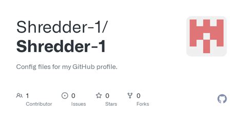 GitHub Shredder 1 Shredder 1 Config Files For My GitHub Profile
