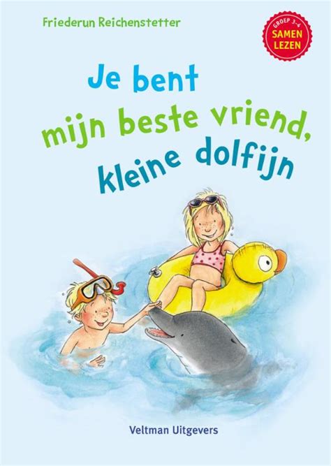 Boek Jij Bent Mijn Beste Vriend Kleine Dolfijn Geschreven Door Friederun Reichenstetter