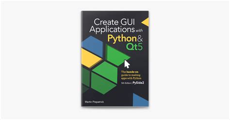 ‎create gui applications with python and qt5 5th edition pyside2 by martin fitzpatrick on apple