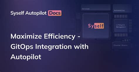Maximize Efficiency Gitops Integration With Autopilot Autopilot Docs