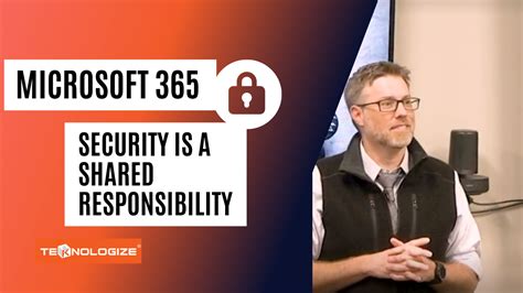 Tek Video Microsoft 365 Security Is A Shared Responsibility