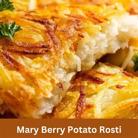 Mary Berry Potatoes Rosti Recipe Mary Berry Recipe Berries Recipes