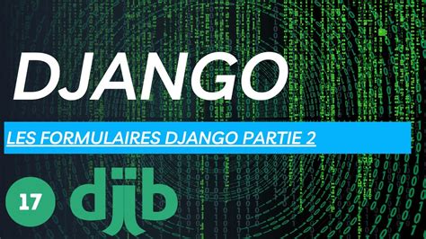 Formation Django 17 Les Formulaires Django Partie 2 Youtube
