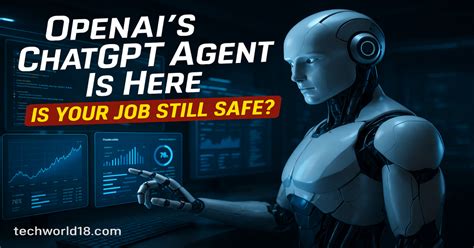 Openais Chatgpt Agent Is Here The Future Of Ai Powered Productivity Techworld18